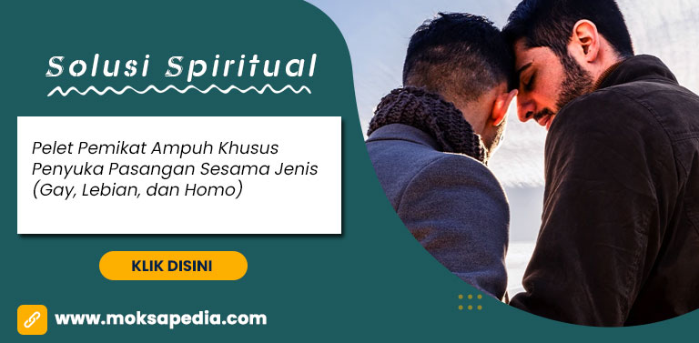 Pelet Pemikat Ampuh Khusus Penyuka Pasangan Sesama Jenis