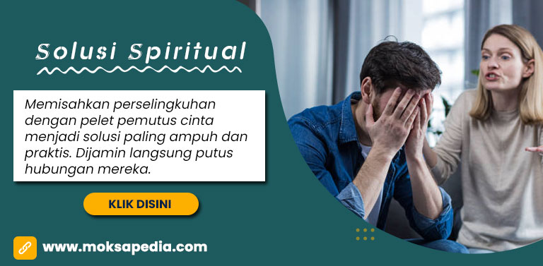 Memisahkan Perselingkuhan Dengan Pelet Pemutus Cinta